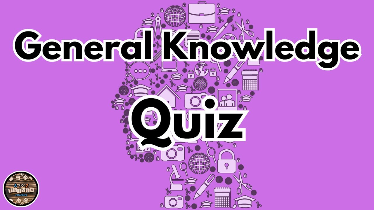 A to Z General Knowledge Quiz 4th Edition - YouTube