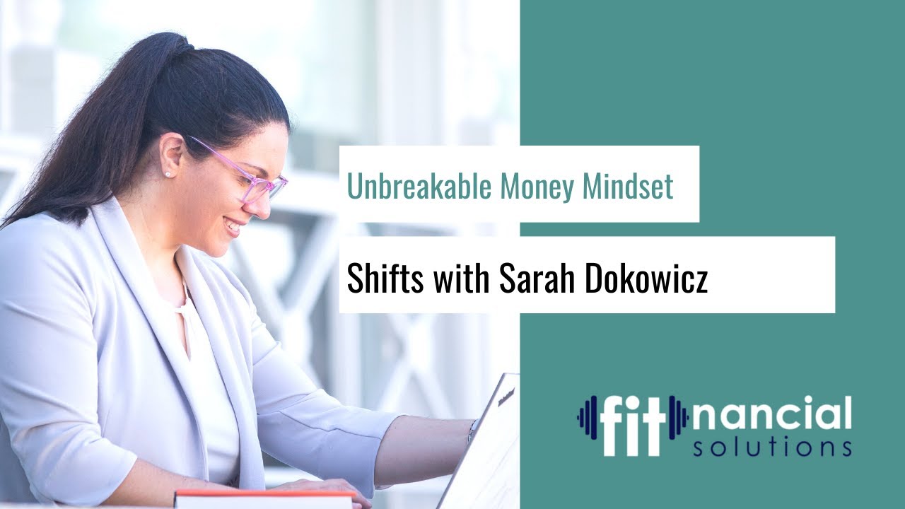 Unbreakable Money Mindset Shifts with Sarah Dokowicz - YouTube