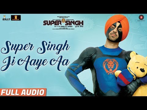 Super Singh Ji Aaye Aa - Full Audio | Super Singh | Diljit Dosanjh & Sonam Bajwa | Jatinder Shah