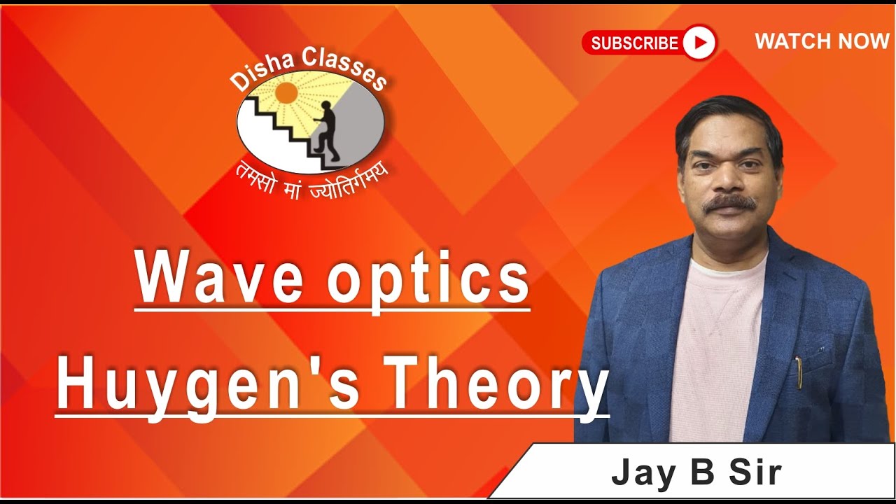 Physics 12th/JEE/NEET: Wave optics last- Huygen's Theory - YouTube