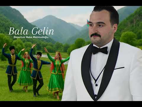 Sahil Zaman Bala Gəlin repertuar Baba Mahmudoğlu (sözləri:Aşıq Cümə musiqi: Şahid Əbdülkərimov)