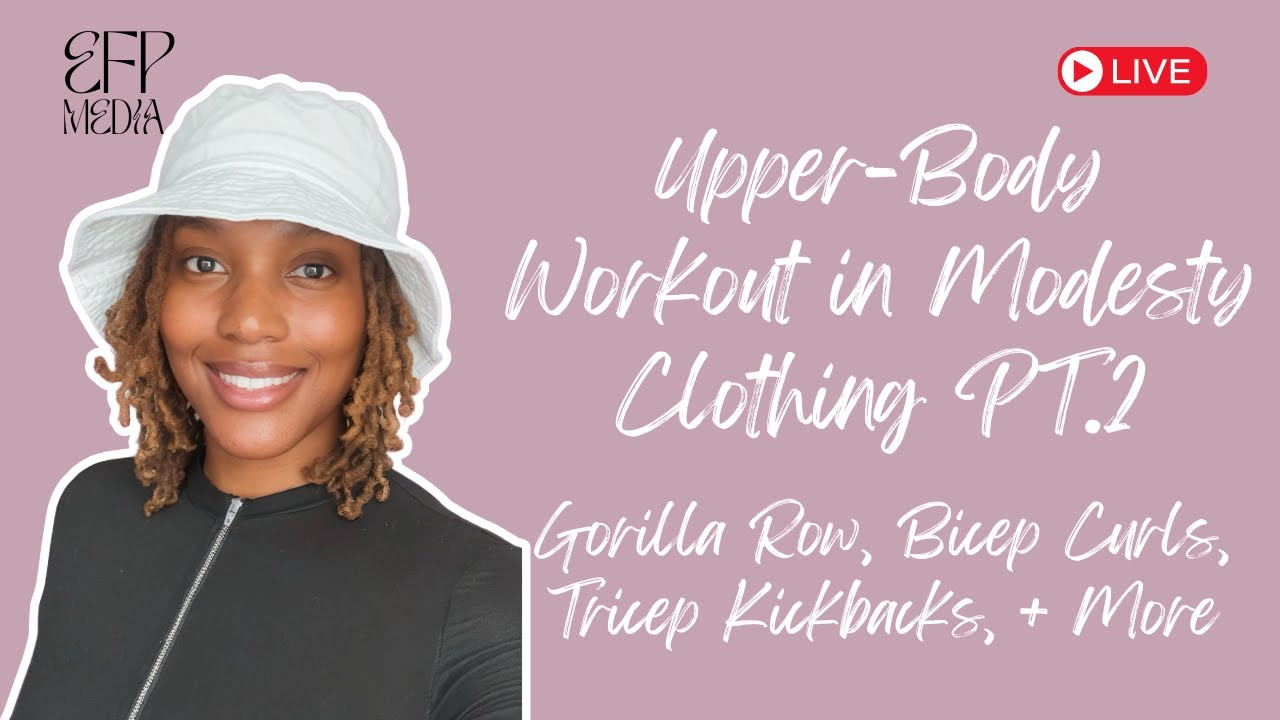 PT. 2 - Upper-Body Workout in Modesty Clothing | Gorilla Row, Bicep ...