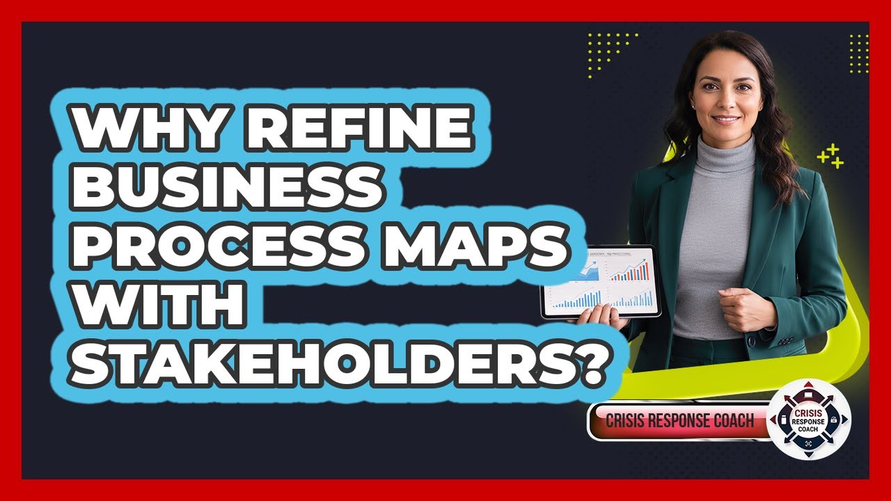 Why Refine Business Process Maps With Stakeholders? - YouTube