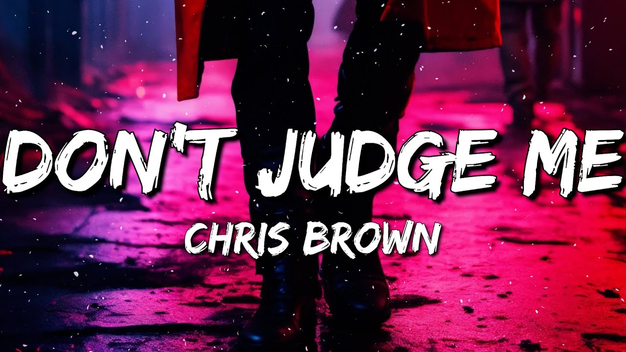 Chris Brown - Don't Judge Me (Lyrics) - YouTube