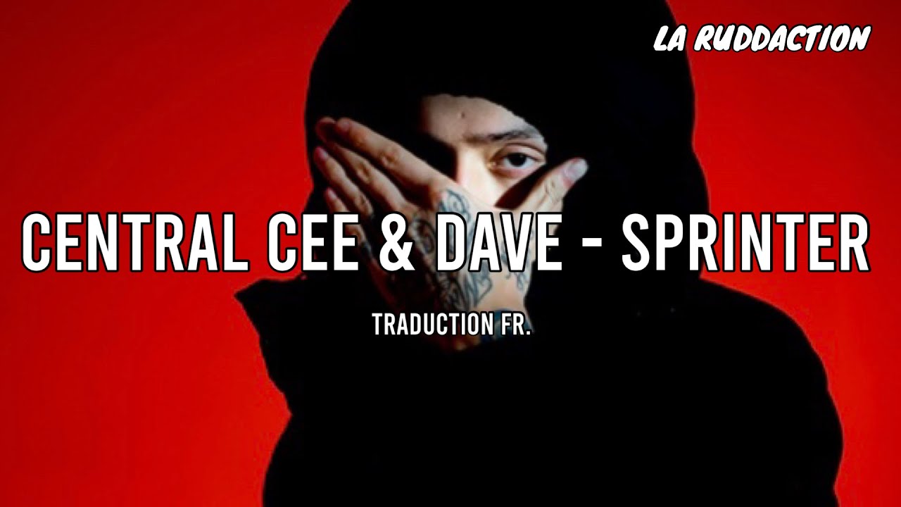 Central Cee & Dave - Sprinter [Traduction française 🇫🇷] • LA RUDDACTION ...