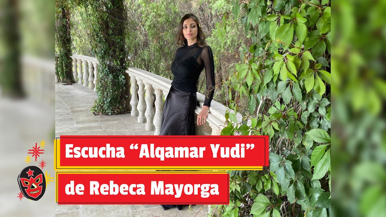 Escucha "Alqamar Yudi" de Rebeca Mayorga - YouTube