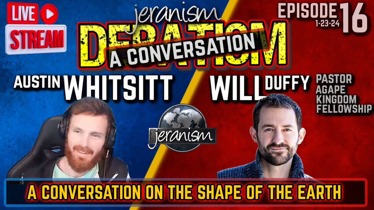 DEBATISM Ep 16: A Conversation About The Shape of Earth -Austin ...