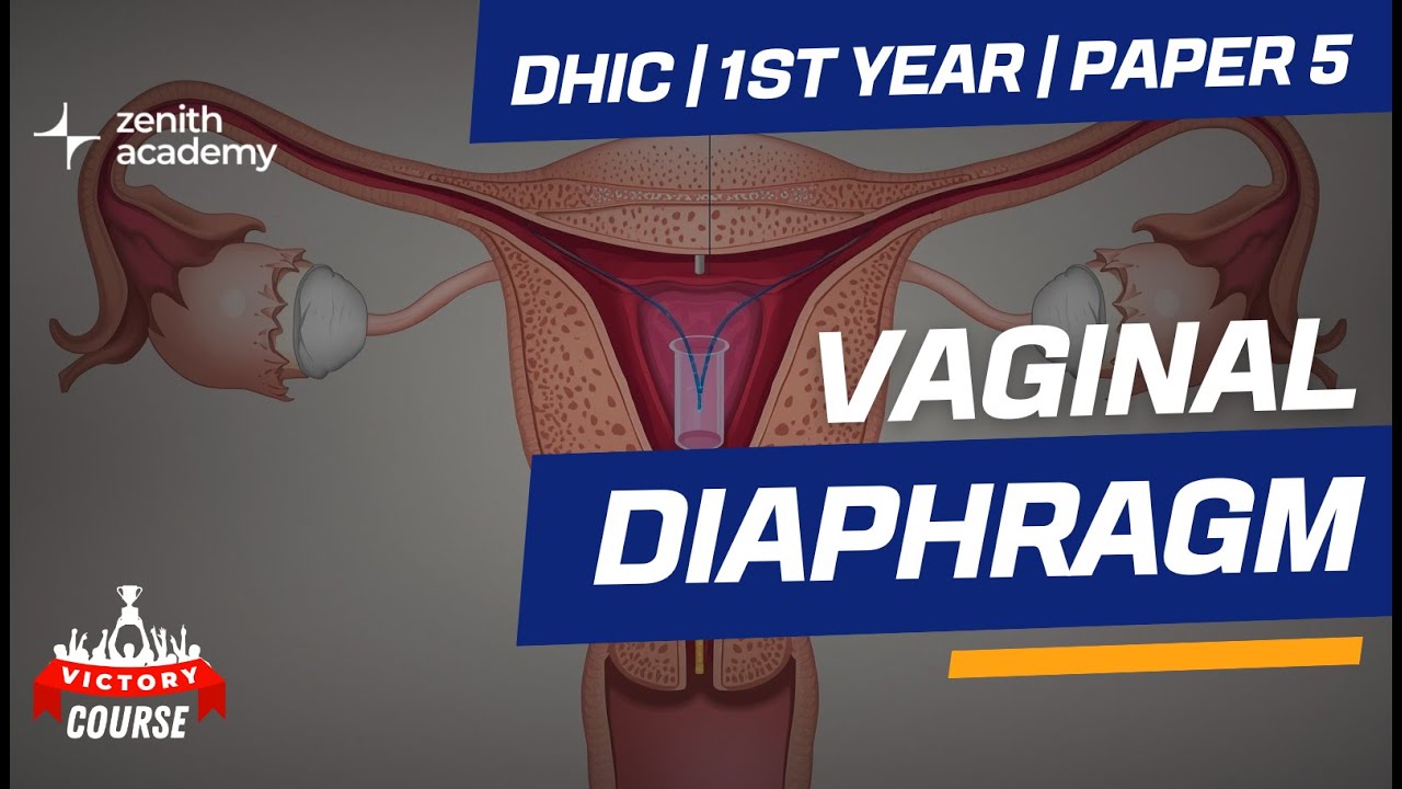 Vaginal Diaphragm (DHIC 1st yr | Paper 5) | Zenith Academy | Victory ...