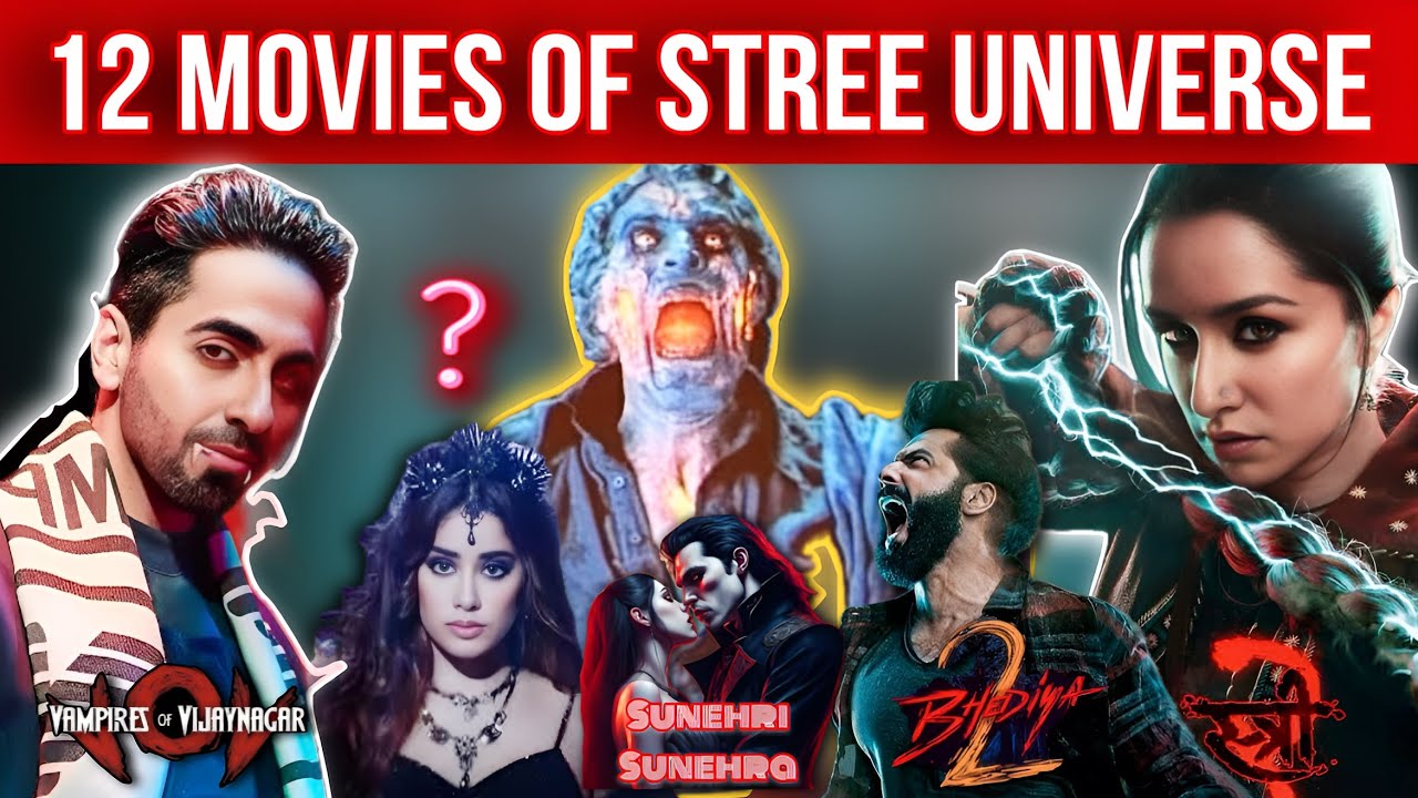 All 12 Movies of Stree Universe (Released + Upcoming) Explained ...