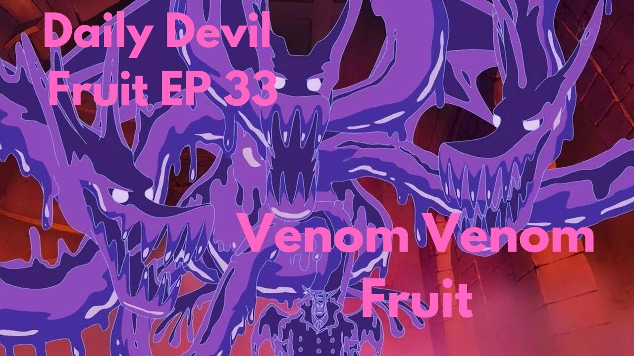 DAILY DEVIL FRUIT EP 33: VENOM VENOM FRUIT - YouTube