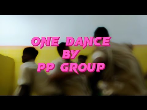 ONE DANCE BY PP GROUP - YouTube