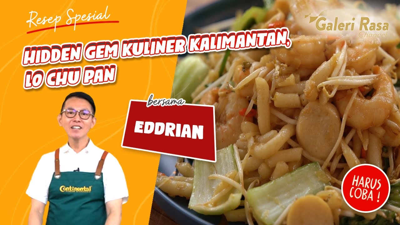 EDDRIAN TJHIA | HIDDEN GEM KULINER KALIMANTAN, LO CHU PAN - YouTube