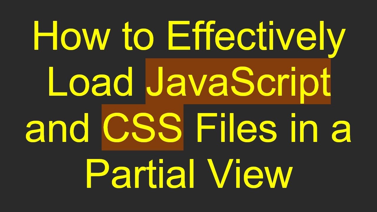 How to Effectively Load JavaScript and CSS Files in a Partial View - YouTube
