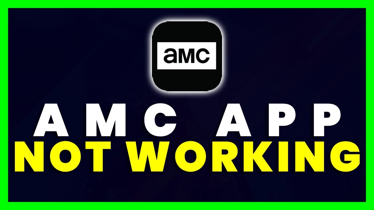 AMC App Not Working How To Fix AMC App Not Working YouTube