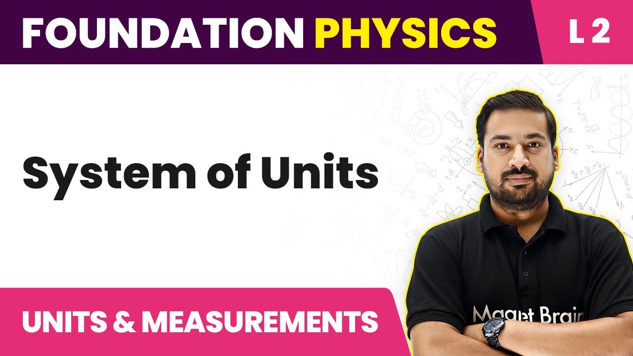 System Of Units | Units and Measurements - L2 (Concepts/Numericals ...