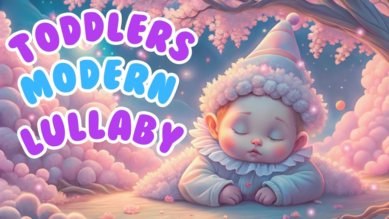 Toddlers modern lullaby | Soothing baby music for relaxing - YouTube