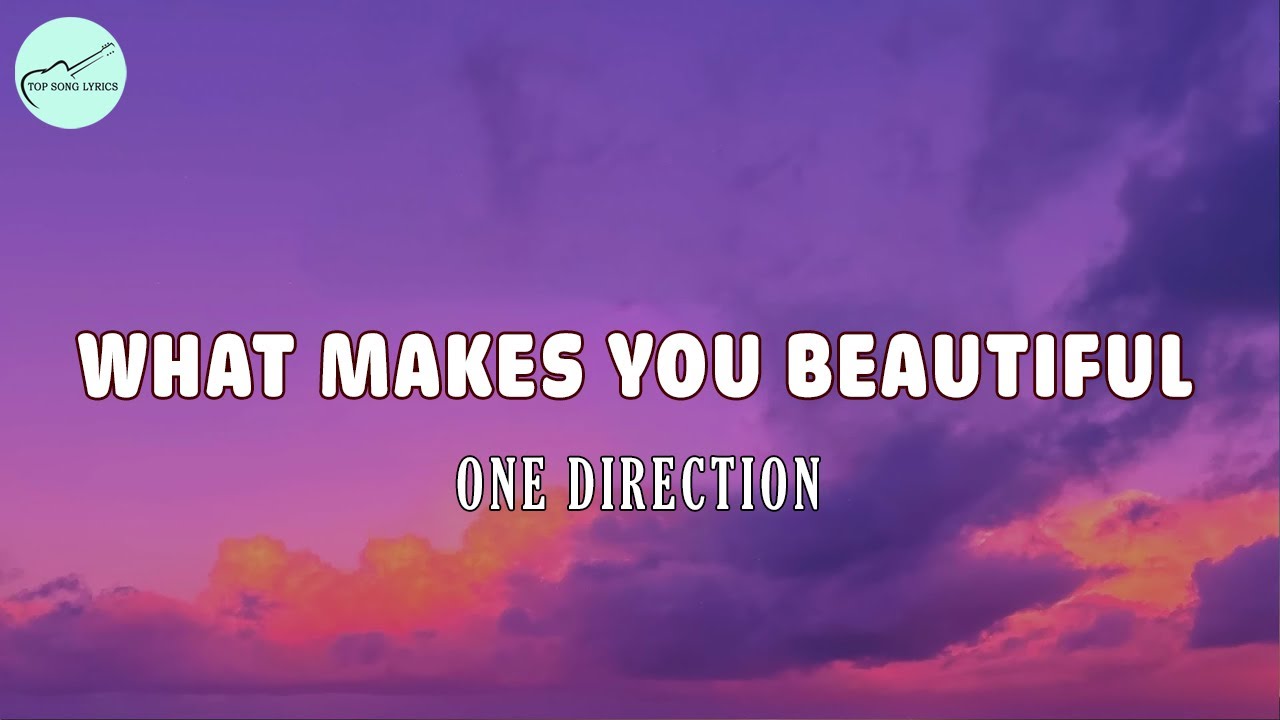 One Direction - What Makes You Beautiful Lyrics - YouTube