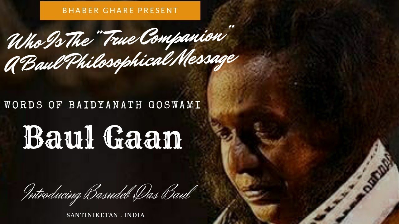 Who Is The “True Companion” || Basudeb Das Baul || Baul Philosophical ...
