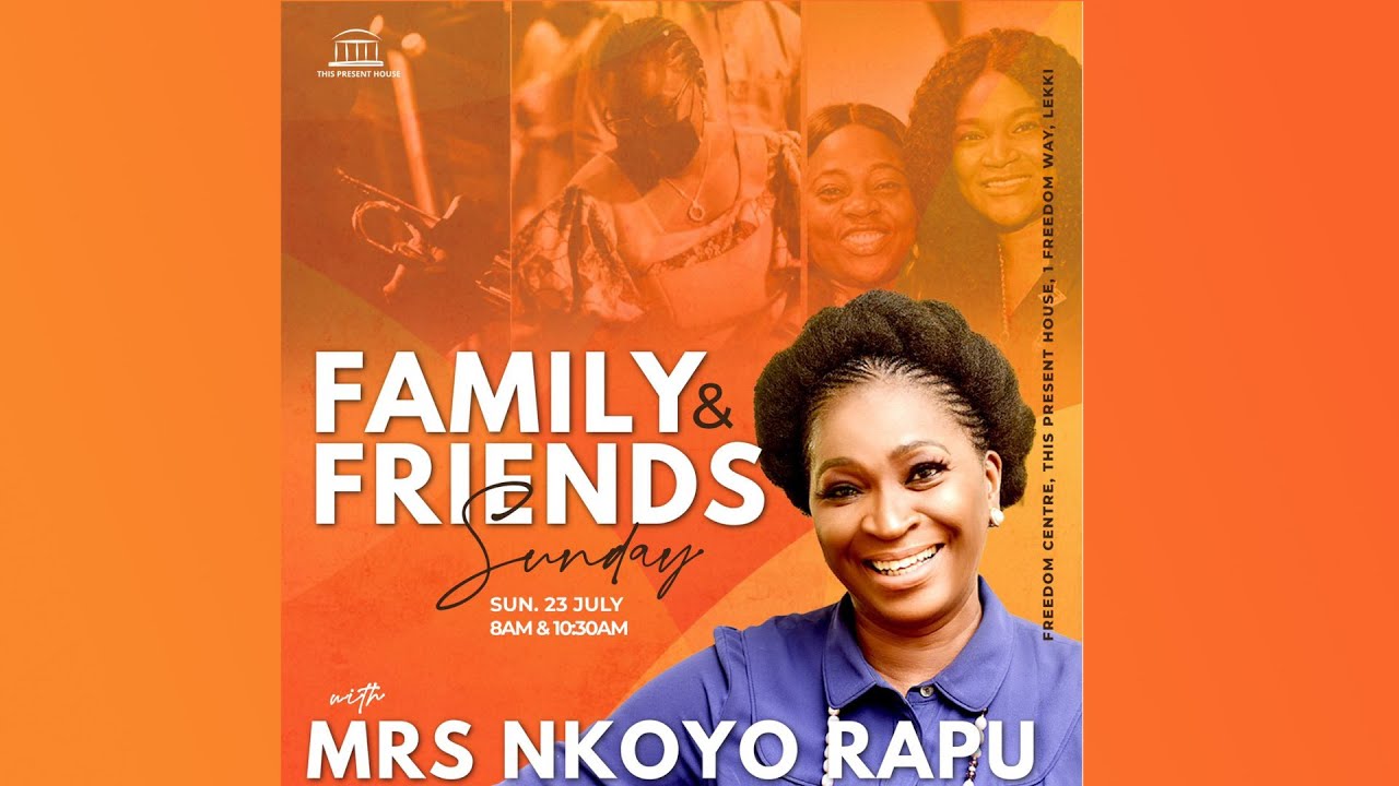 FAMILY & FRIENDS SUNDAY | MRS NKOYO RAPU | 8 AM - YouTube