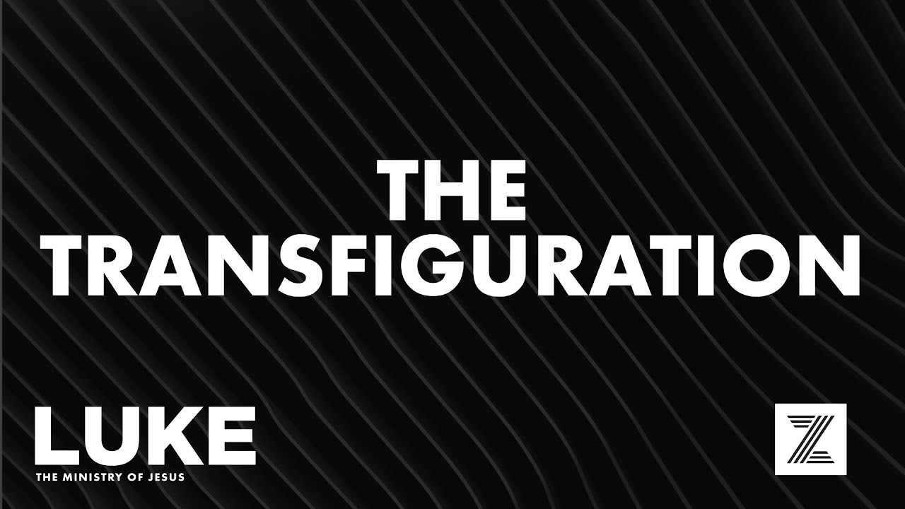 The Ministry Of Jesus | The Transfiguration, Luke 9:28-36 | Week 31 ...