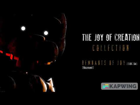 The Joy Of Creation Collection: Track 6 - Remnants of Joy (TJOC:SM) [All Themes]