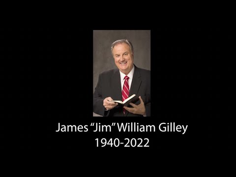 Life sketch of Pastor James "Jim" William Gilley 1940-2022 - YouTube