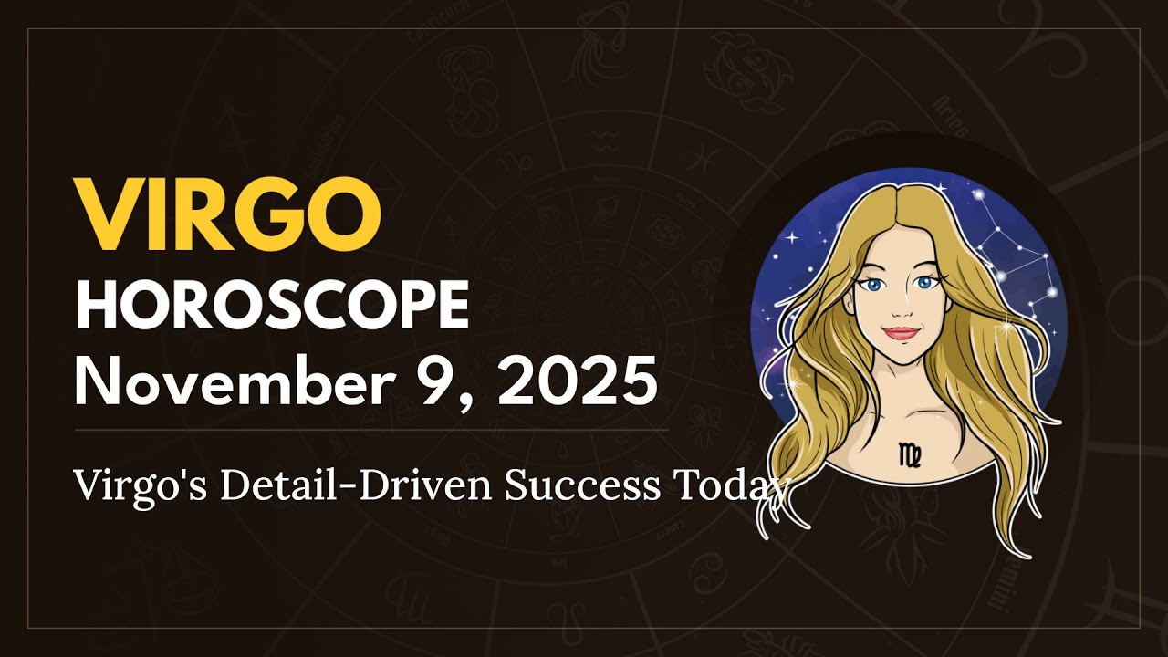 Daily VIRGO Horoscope (November 9, 2025) ♍️ 🌟 Virgo's Detail‑Driven ...