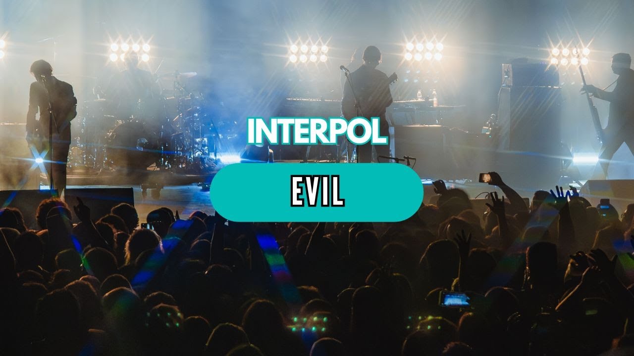 INTERPOL - Evil 🎸🎤🔥 (Concierto en Teatro Caupolican) 🎵🦎 - YouTube