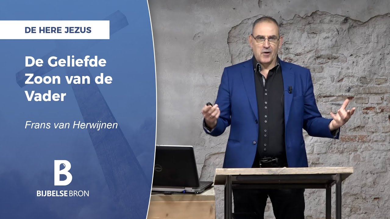 De Here Jezus (2/3) • Frans van Herwijnen • De Geliefde Zoon van de ...