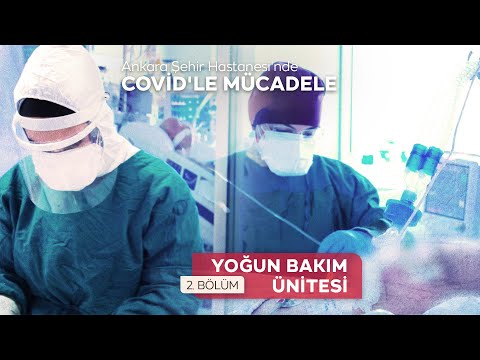 Ankara Şehir Hastanesi'nde COVID'le mücadele - 2. bölüm