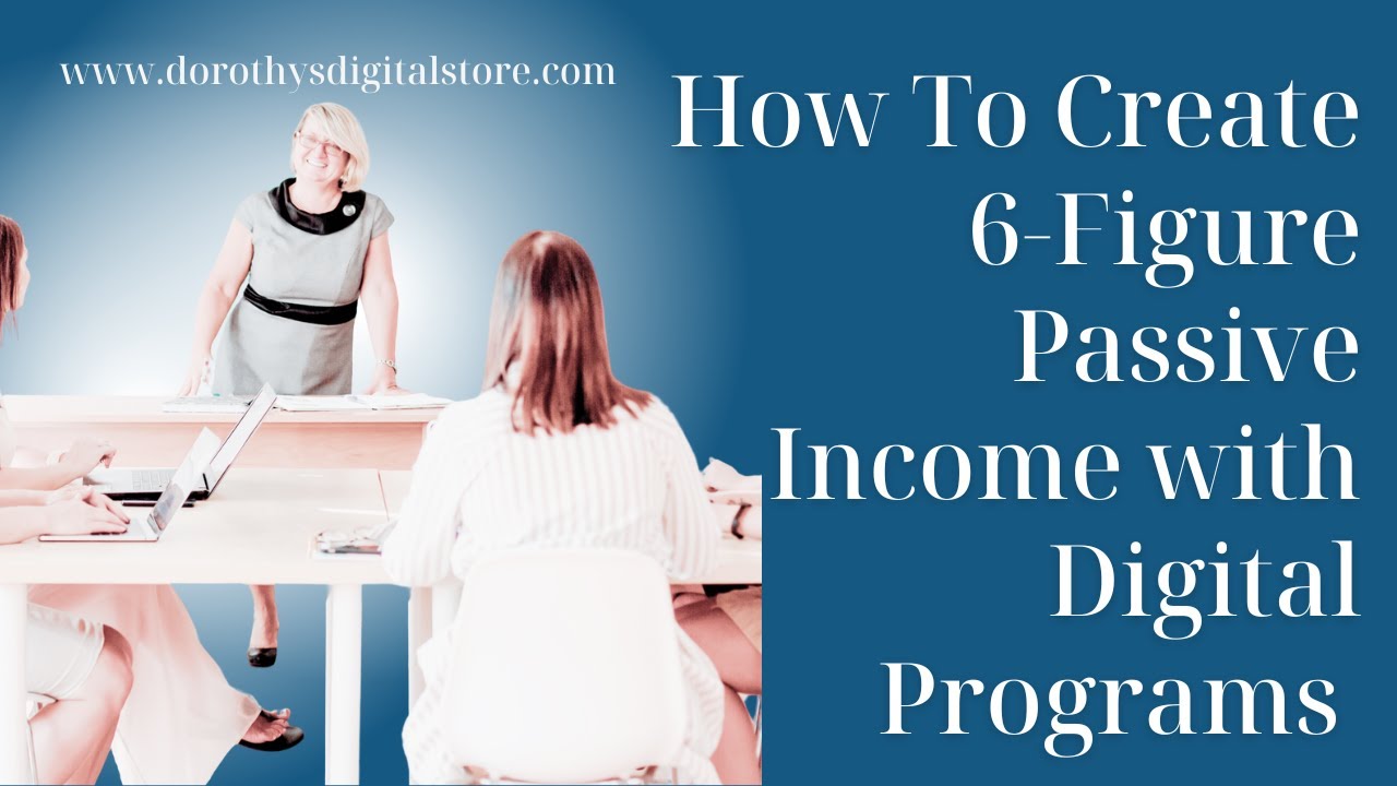 How To Create 6-Figure Passive Income with Digital Programs | Webinar ...
