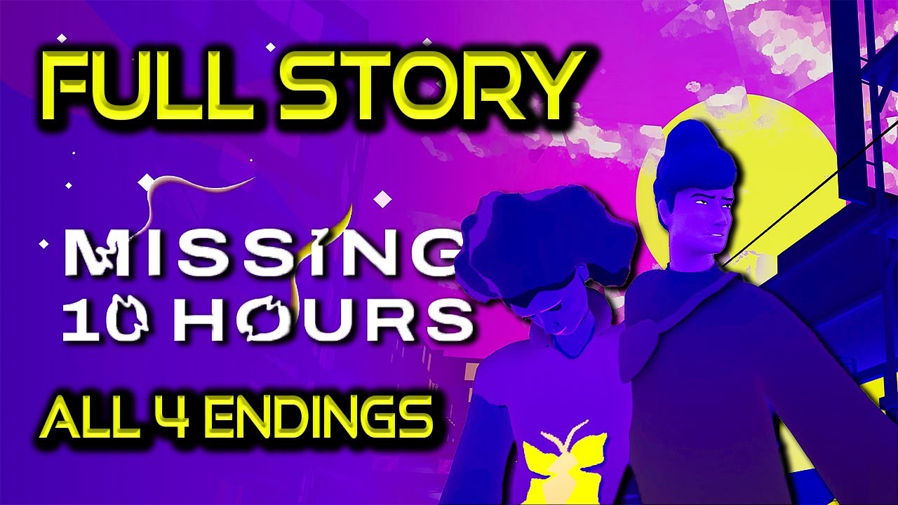 Missing 10 Hours | All 4 Endings | Full Story Walkthrough | No ...