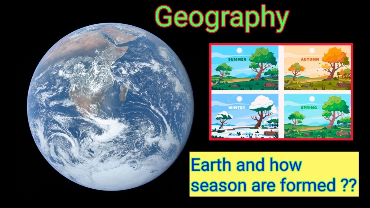 Earth and how Seasons are formed ? Geography - YouTube