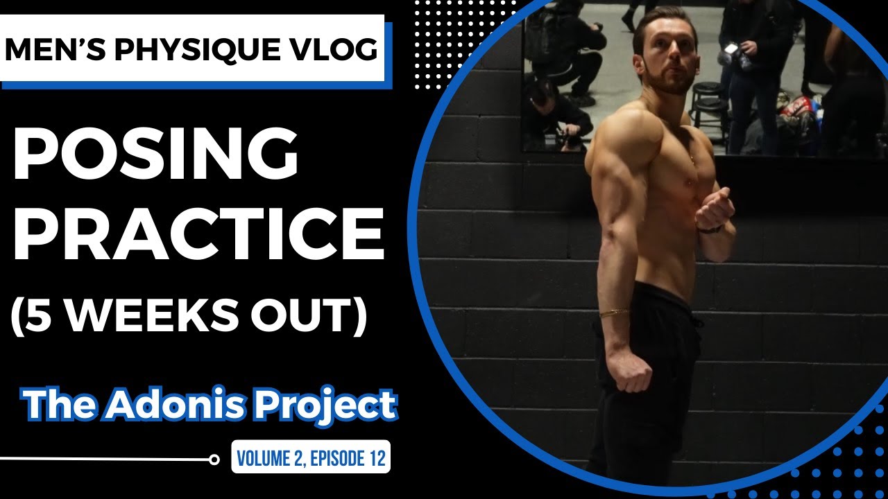 5 WEEKS OUT // Men's Physique Vlog // Prep Update & Posing Practice - YouTube