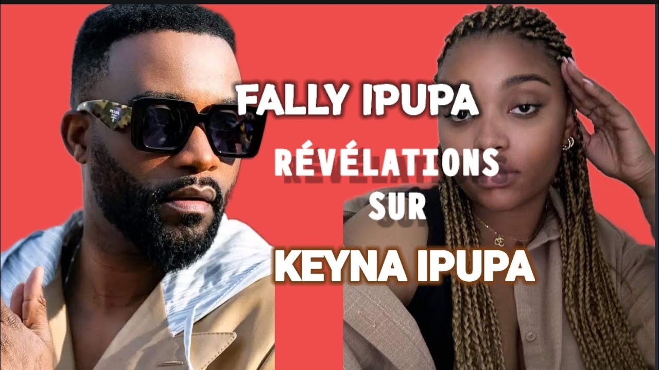 Les Révélations sur FALLY IPUPA et KEYNA IPUPA - YouTube