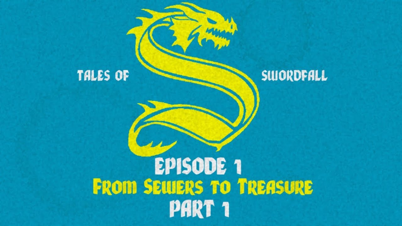 Tales of Swordfall: Episode 1 Part 1 From Sewers to Treasure - YouTube