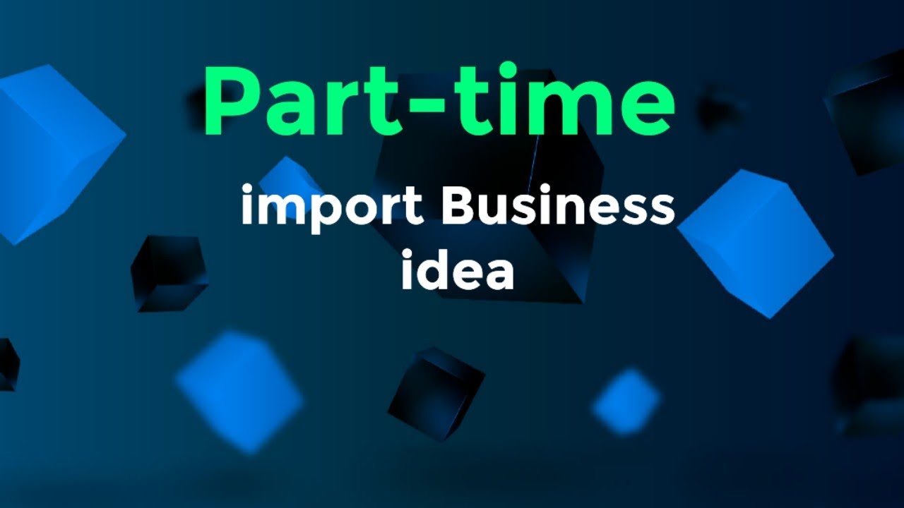 Part-time import business #export - YouTube