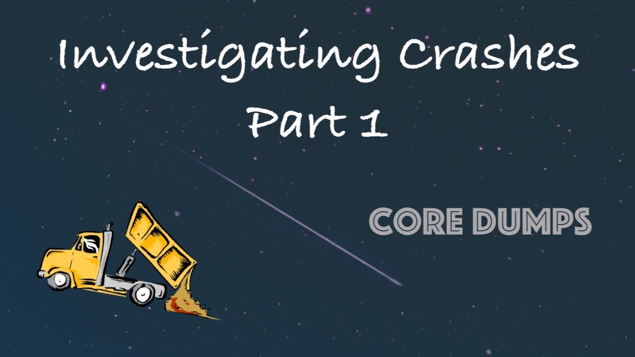 Analysing Core Dumps (Part 1) - YouTube