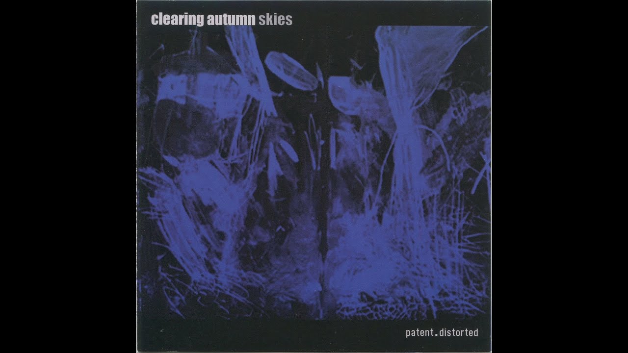 Clearing Autumn Skies Patent Distorted 2003 Youtube