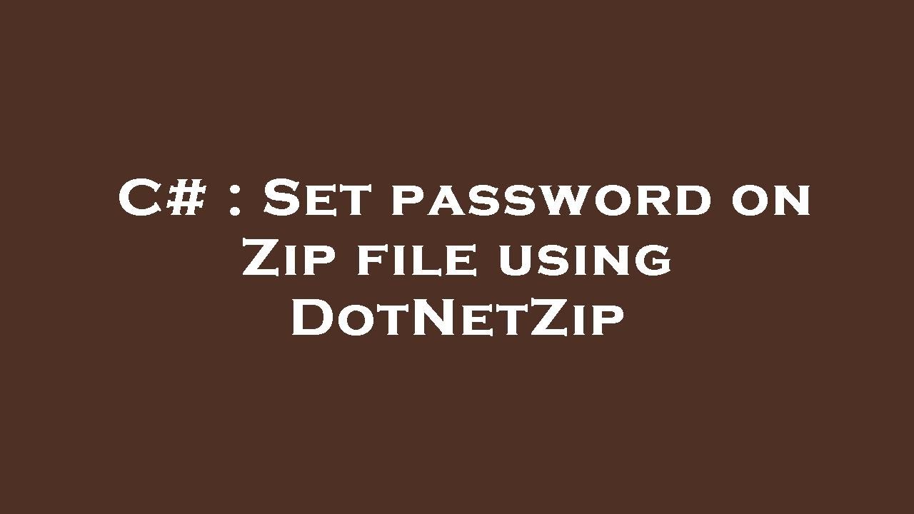 C Set Password On Zip File Using Dotnetzip Youtube