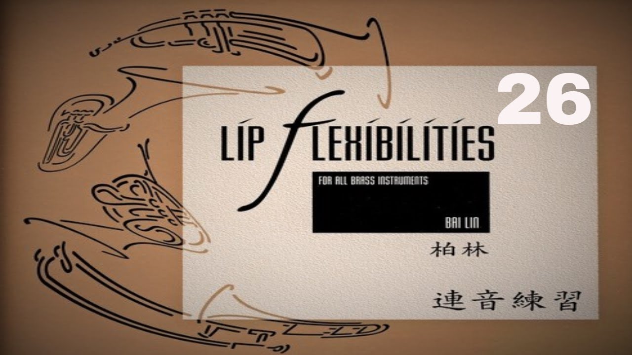 Bai Lin - Lip Flexibility for Trumpet Section 05 - 26 [TRUMPET METHOD ...