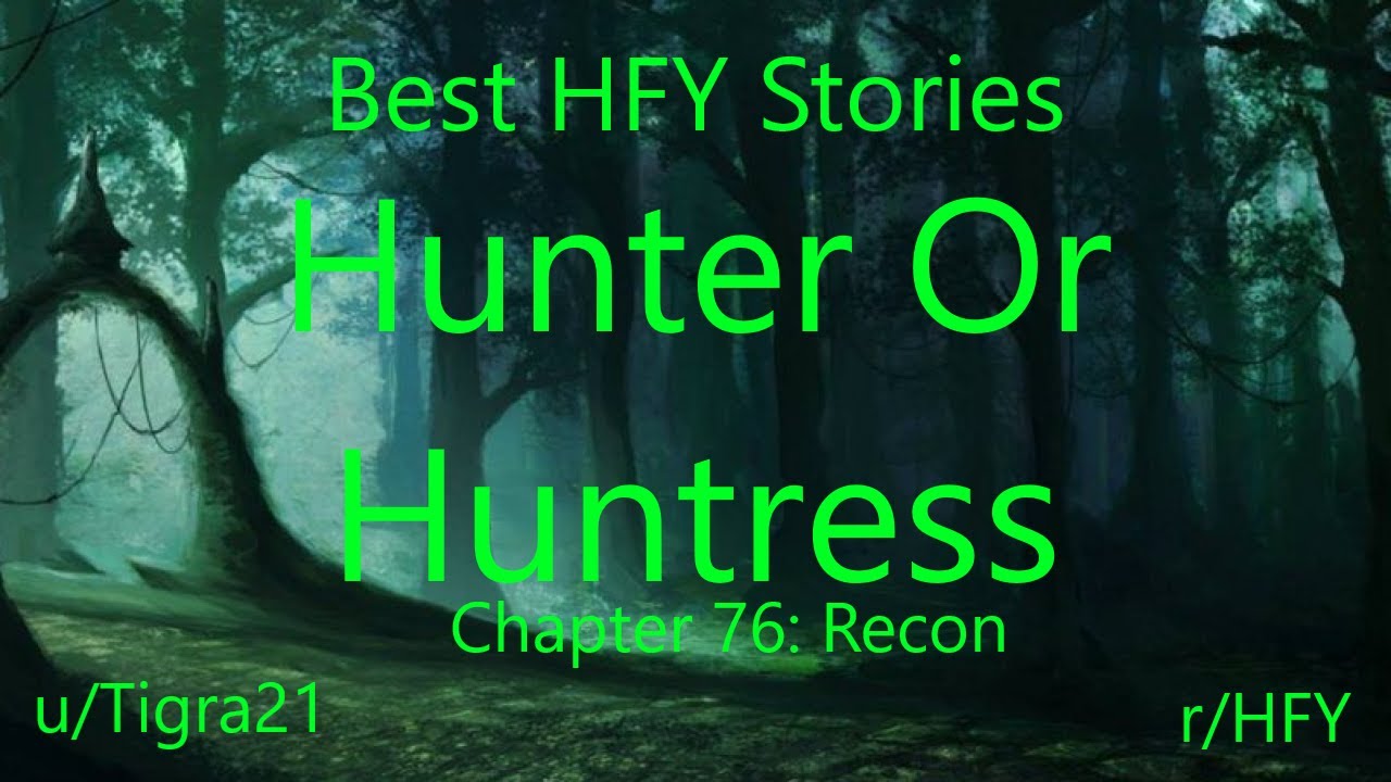 Best HFY Reddit Stories: Hunter or Huntress Chapter 76: Recon - YouTube