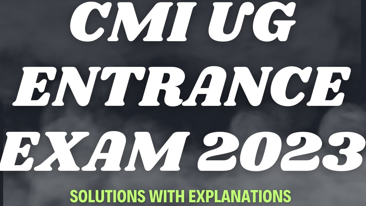 CMI UG 2023 Entrance exam QB1 Experts Solutions With Explanations ...