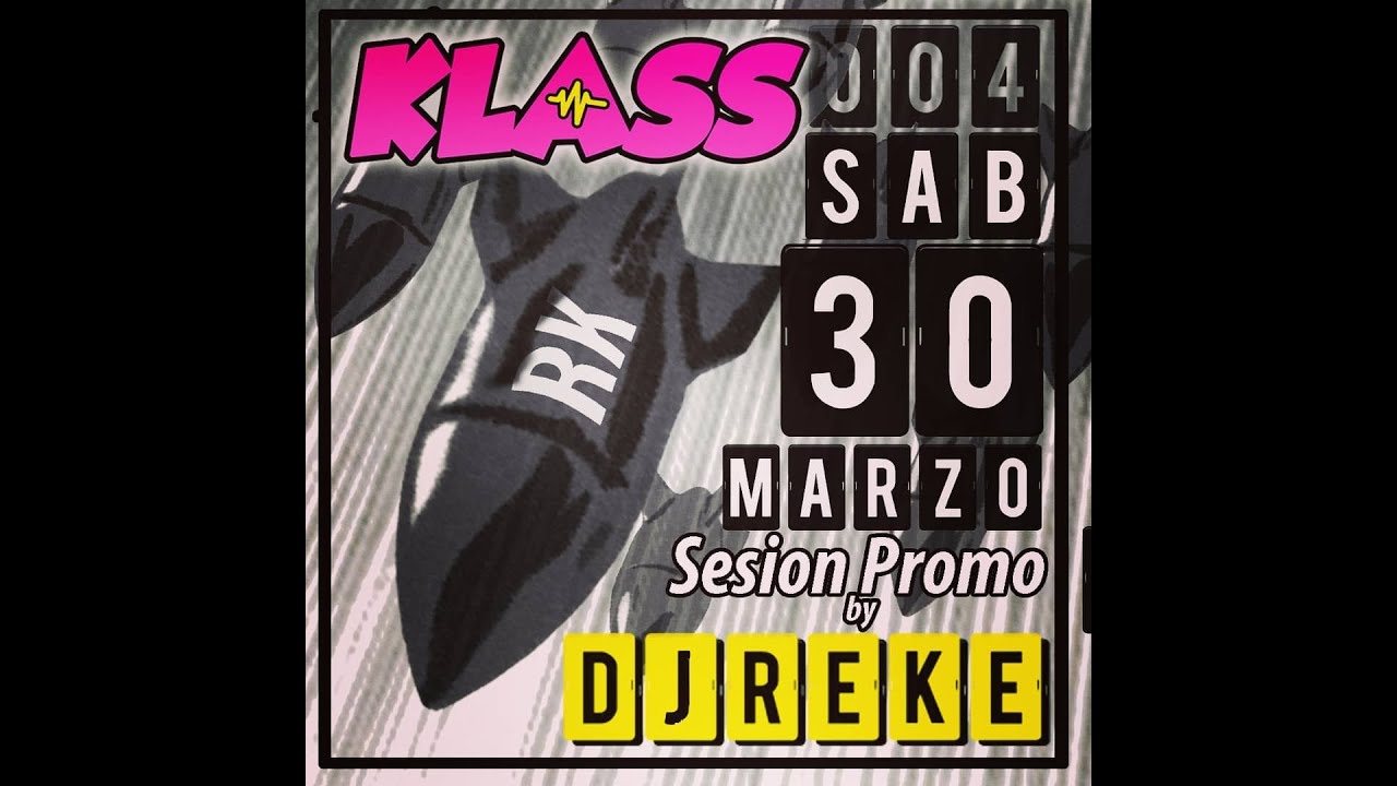 KLASS DANCE CLUB 004 Sesion Promo (30-03-2019) Dj Reke - YouTube
