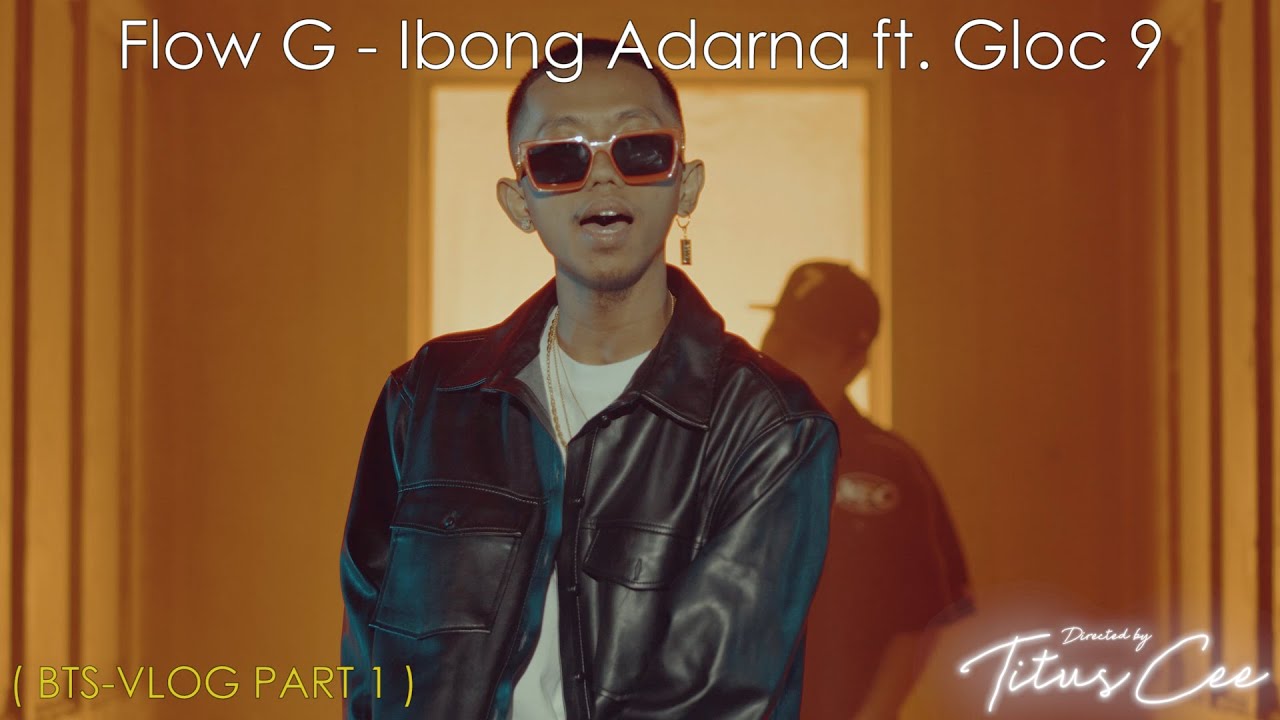 Flow G - Ibong Adarna ft. Gloc 9 ( BTS-VLOG PART 1 ) Directed by Titus ...