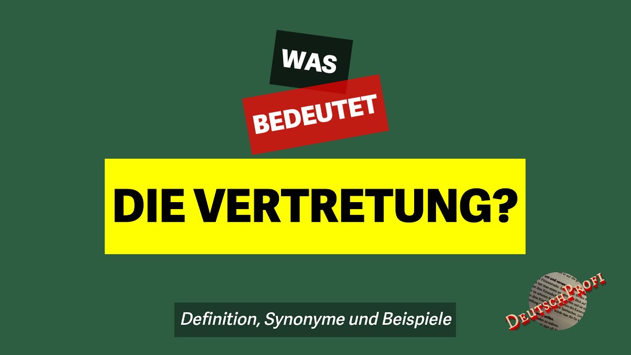 Was bedeutet 'die Vertretung'? | Definition, Synonyme und Beispiele ...