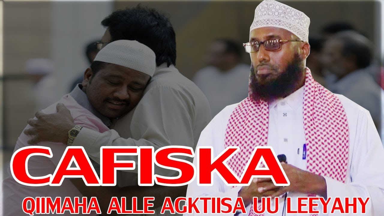 CAFISKA IYO QIIMAHA UU KU LEEYAHAY ALLE WAYNE AGTIISA || Sh Maxamed ...
