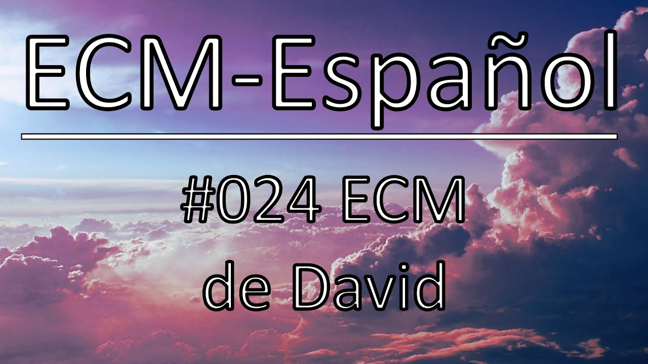 ECM español - #024 ECM de David - YouTube