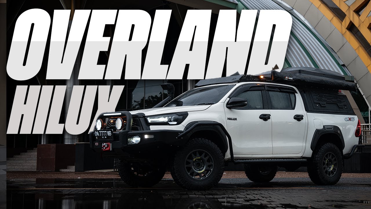 SETUP TOYOTA HILUX UNTUK OVERLAND - YouTube