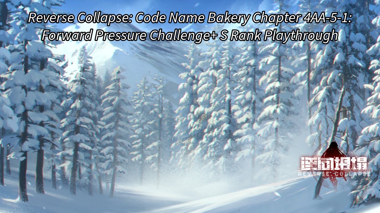 Reverse Collapse: Code Name Bakery Chapter 4AA-5-1: Forward Pressure ...